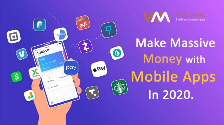 How to Make Massive Money with Mobile Apps In 2020 - Webmobril