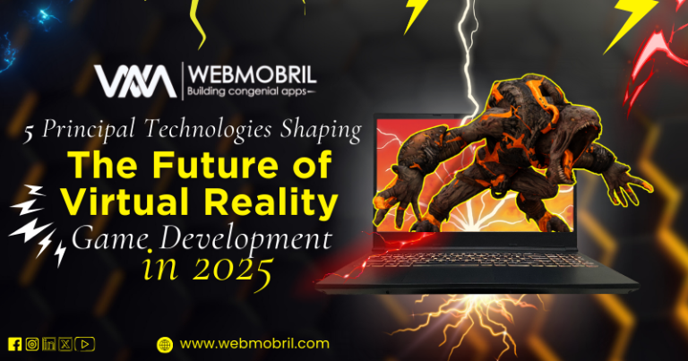 5 Principal Technologies Shaping the Future of Virtual Reality Game Development in 2025 - Webmobril