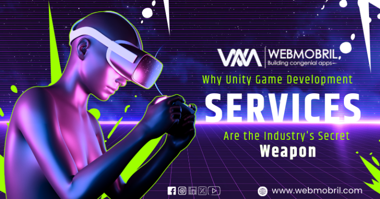 Why Unity Game Development Services Are the Industry’s Secret Weapon - Webmobril