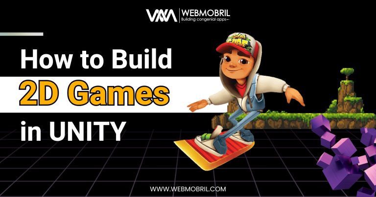 How to Build 2D Games in Unity - Webmobril