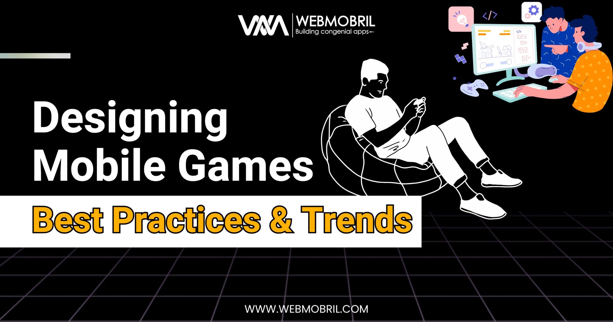 Designing Mobile Games: Best Practices & Trends - Webmobril