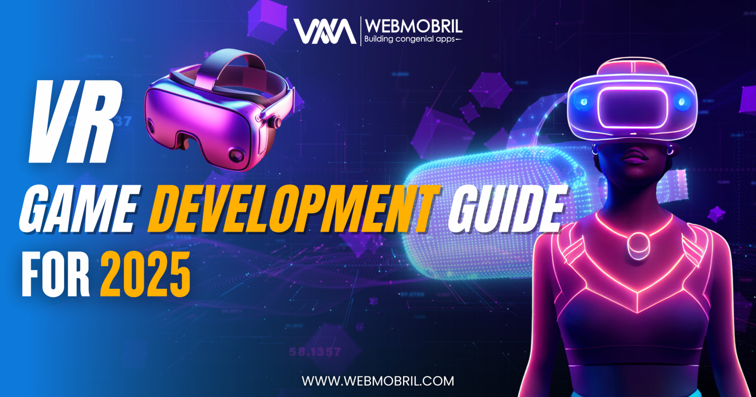 VR Game Development Guide for 2025 - Webmobril